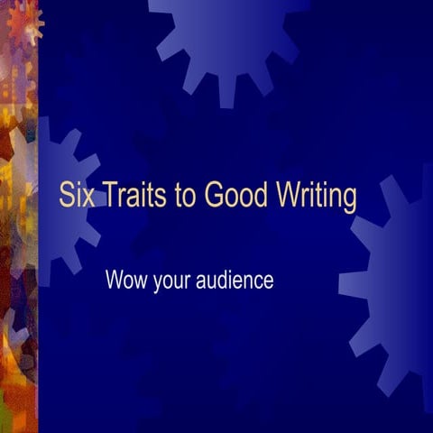 Six traits to good writing | PPT