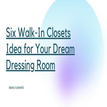 Six Walk-In Closets Idea for Your Dream Dressing Room.pdf