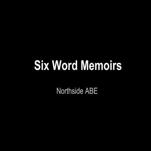 Six Word Memoirs | PPT