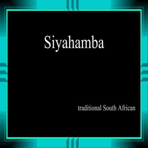 Siyahamba | PPS | World/International Music | Music