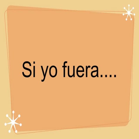 Si yo fuera... | PPT