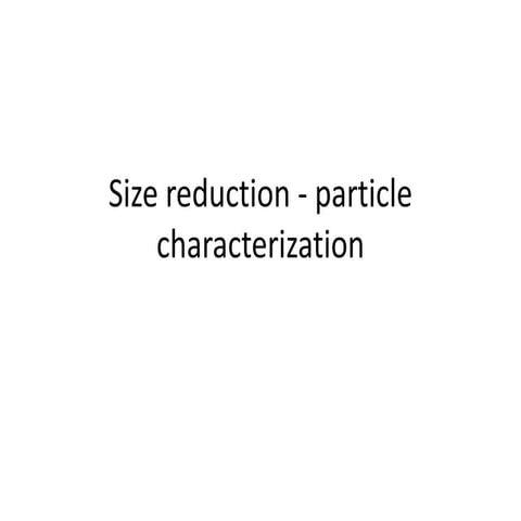 Size reduction particle charactrisation | PPT