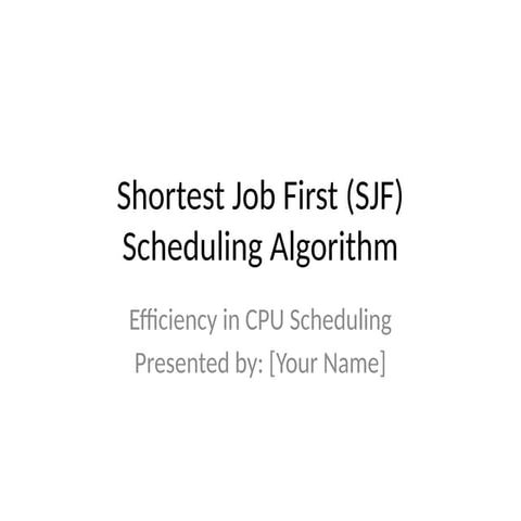 SJF_Scheduling_Detailed_Presentation.pptx