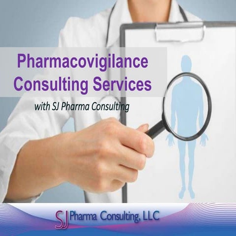 Pharmacovigilance Consulting Services with SJ Pharma Consulting | PPTX