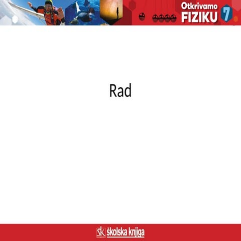 Pojam Rad jedinica za rad, definicija rada.ppt