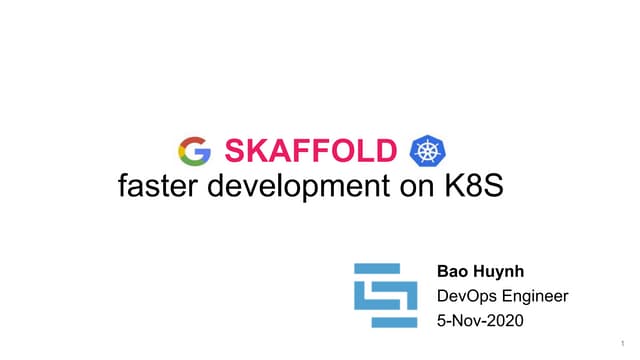 Skaffold Faster Development On K8s Ppt
