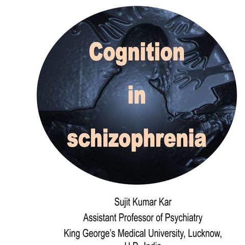 Cognition in schizophrenia | PPTX