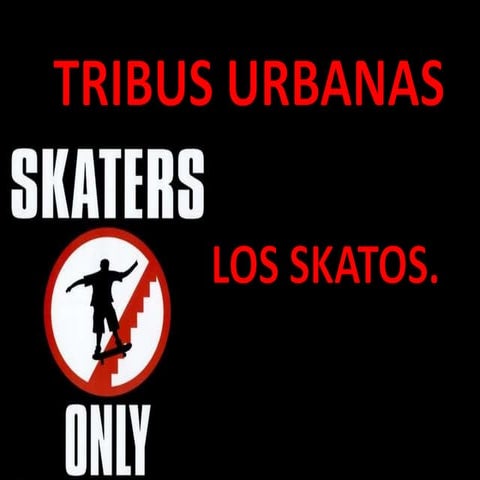 Tribu Urbana: Skatos | PPTX