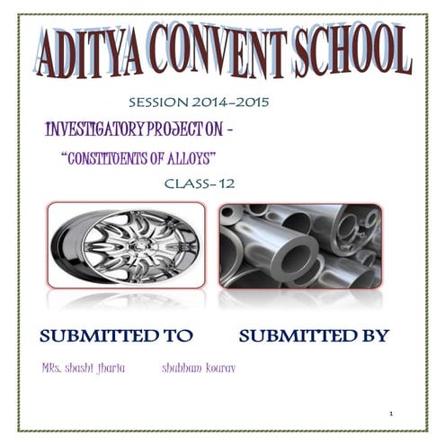 Alloys and its application and uses. | PPTX