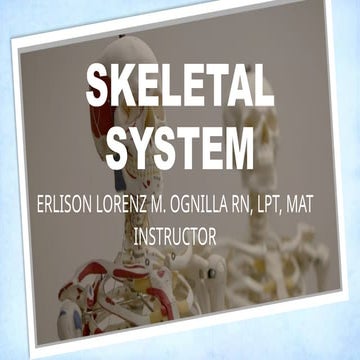 A Lecture on Skeletal System: Components, Structures, and Functions.pptx