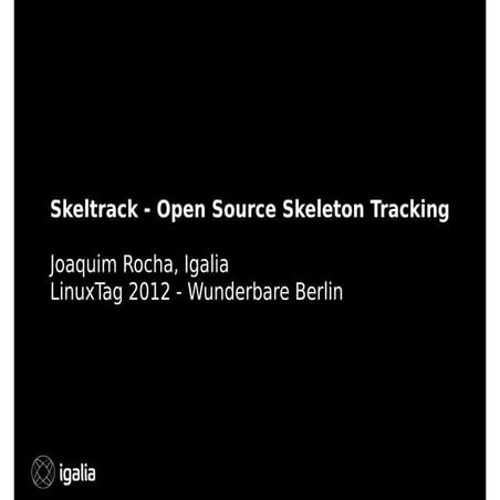 Skeltrack: A Free Software library for skeleton tracking (LinuxTag 2012 ...