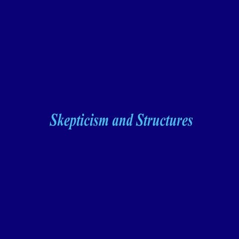 Skepticism structures 2011 | PPT | Free Download