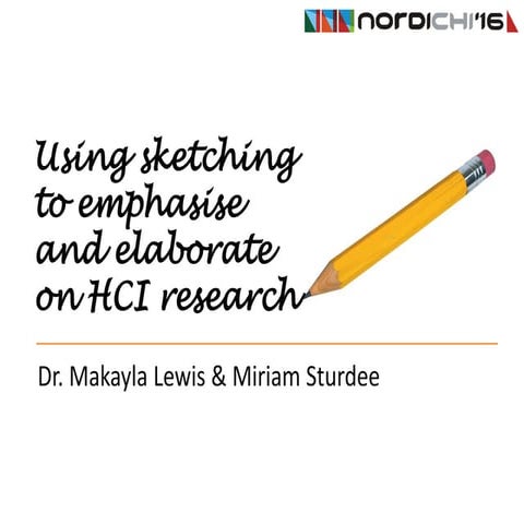 Using sketching to emphasise and elaborate on HCI research | PPT