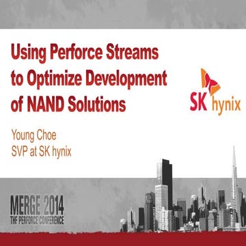 Using Perforce Streams To Optimize Development Of Flash Memory