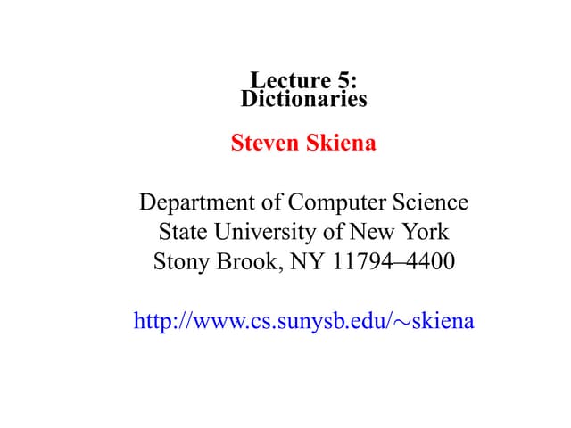 Skiena Algorithm 2007 Lecture05 Dictionary Data Structure Trees Ppt