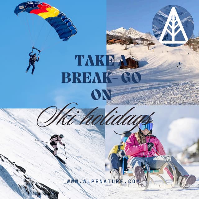 Take a break and go on ski holidays- Alpenature | PDF