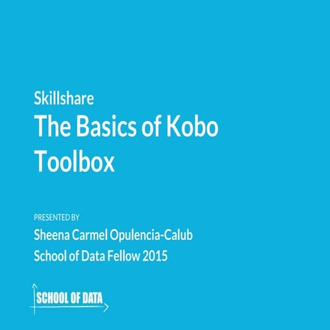 Skillshare - Using Kobo Toolbox for mobile data collection | PDF