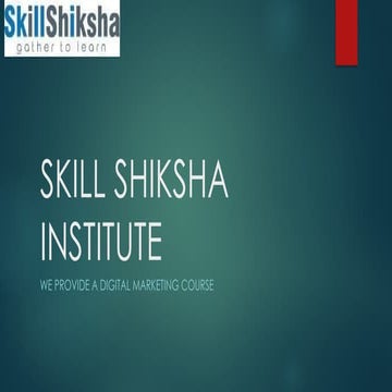 skill shiksha institute Best digital marketing course in India | PPT