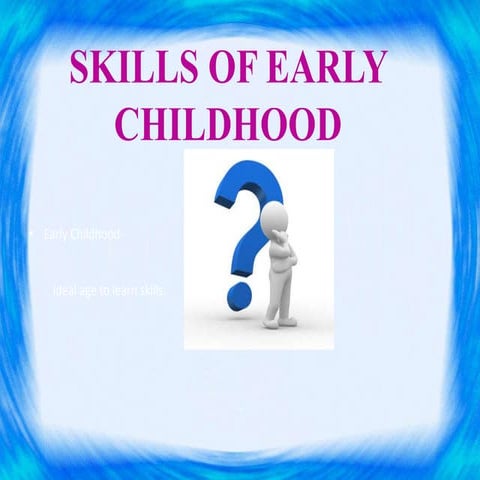 Skills of early childhood | PPTX