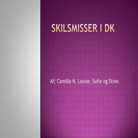 Skilsmisser i dk | PPTX