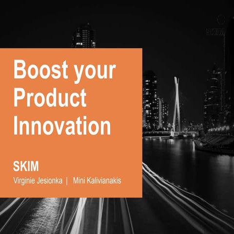 SKIM: Boost your Product Innovation | PPT