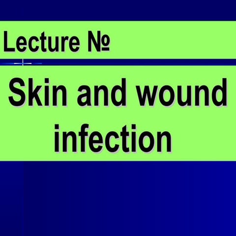 Skin and wound infection | PPT