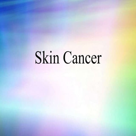 Skin cancer power point | PPTX