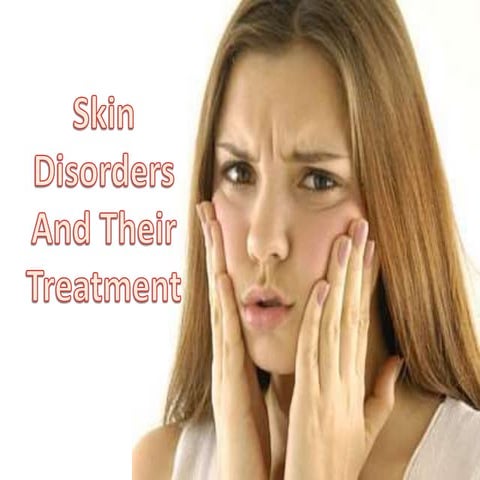 Skin disorders and their treatment | PPTX
