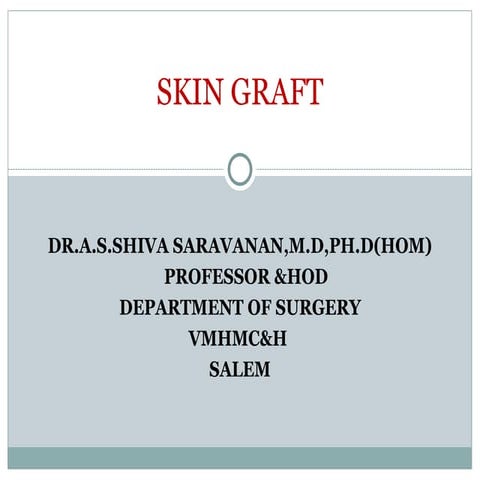 SKIN GRAFT & IT VARIOUS TYPES OF APPROACH | PPT