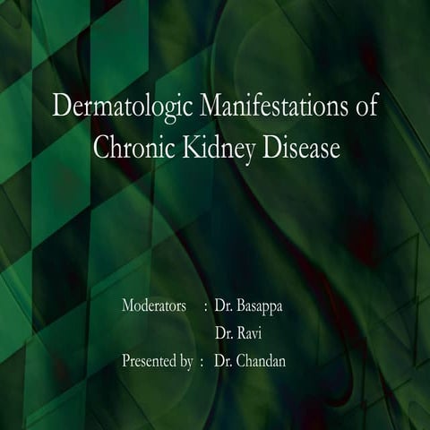 Skin in ckd Dr.chandan | PPT