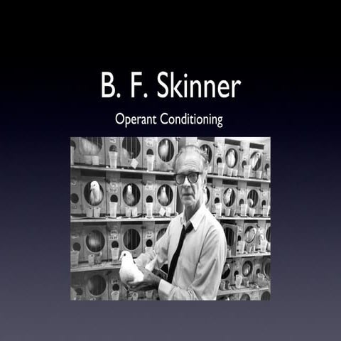 B. F. Skinner PHSC 2014 | PPT