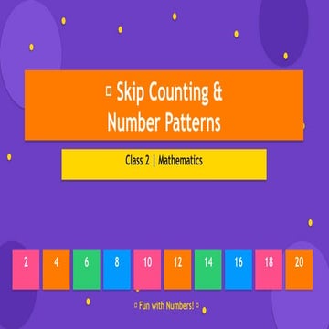 Fun and Easy Skip Counting & Number Patterns for Class 2 Math | PPTX