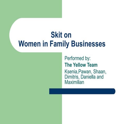 Yellow Team - Skit On Women On Family Business | PPT