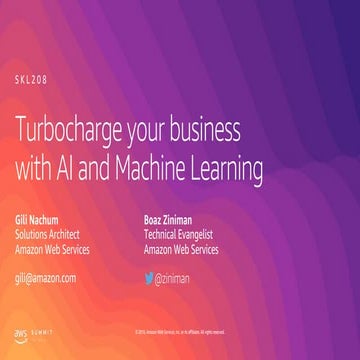 Turbocharge your business with AI and Machine Learning | AWS Summit Tel Aviv 2019 | PPT