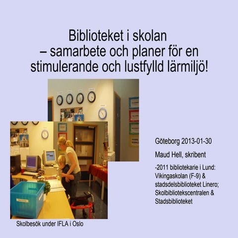 Skolporten 2013: Biblioteket i skolan - samarbete inåt och utåt för elevernas bästa | PPT
