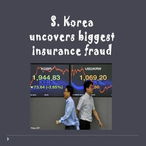S. Korea uncovers biggest insurance fraud | PPT