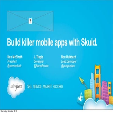 Build Killer Mobile Apps With Skuid Ppt