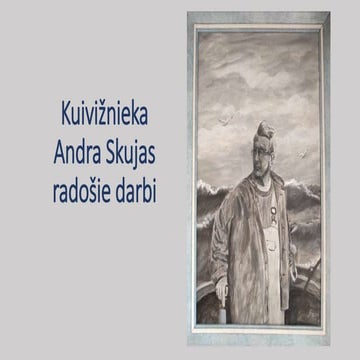 Kuivižnieka Andra Skujas radošie darbi | PPT