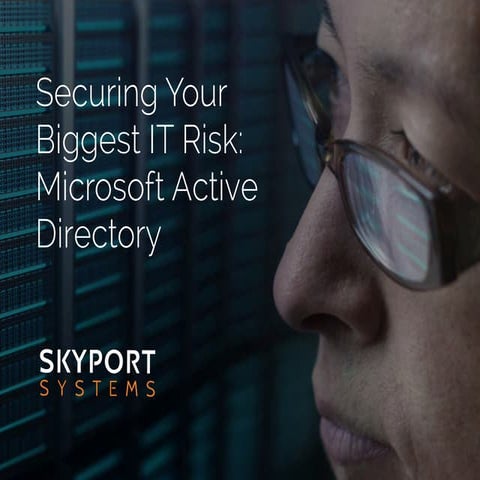 Skyport Systems: Securing Your Biggest IT Risk: Microsoft Active ...