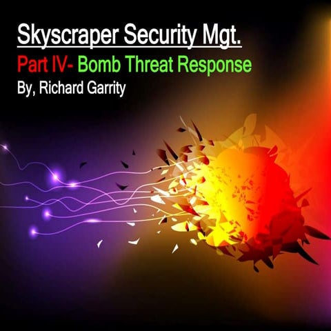 Skyscraper Security Mgt Part IV- Bomb Threat Response- Richard Garrity ...