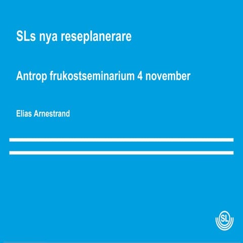 Antrop - Frukostseminarie SL:s Reseplanerare Nov 2009 av Mattias ...