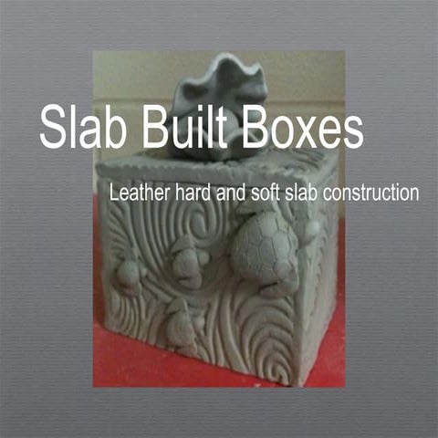 Ceramic Project: Slab built boxes | PPT