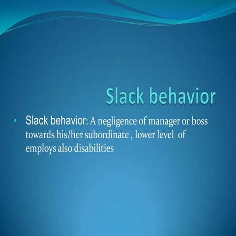 Slack behavior | PPTX | Business | Business and Finance