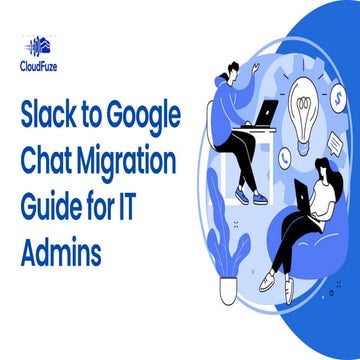 Slack to Google Chat Migration Guide for IT Admins | PPT