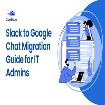 Slack to Google Chat Migration Guide for IT Admins.pptx