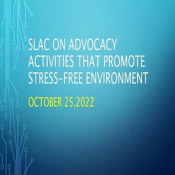 Slac on advocacy activities that promote stress-free environment.pptx
