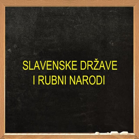 Slavenske države i rubni narodi | PPT