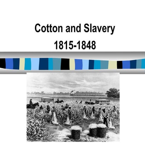 Slavery cotton ppt section 8 2 updated | PPT