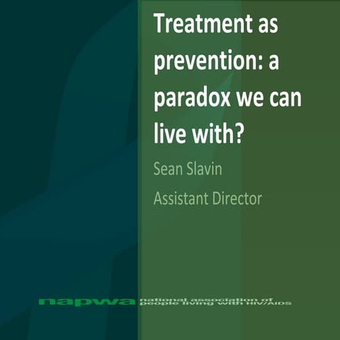 Treatment as prevention: a paradox we can live with? | PPT
