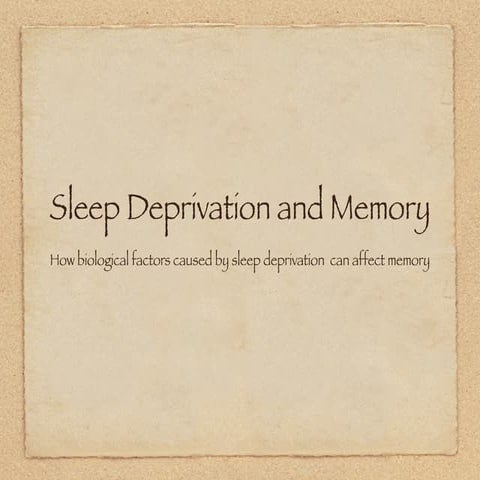 Sleep deprivation and memory | PPT